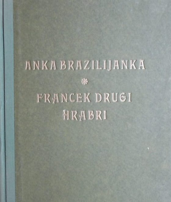 Anka Brazilijanka/ Francek drugi hrabri | Knjižara i antikvarijat Brala | Zagreb