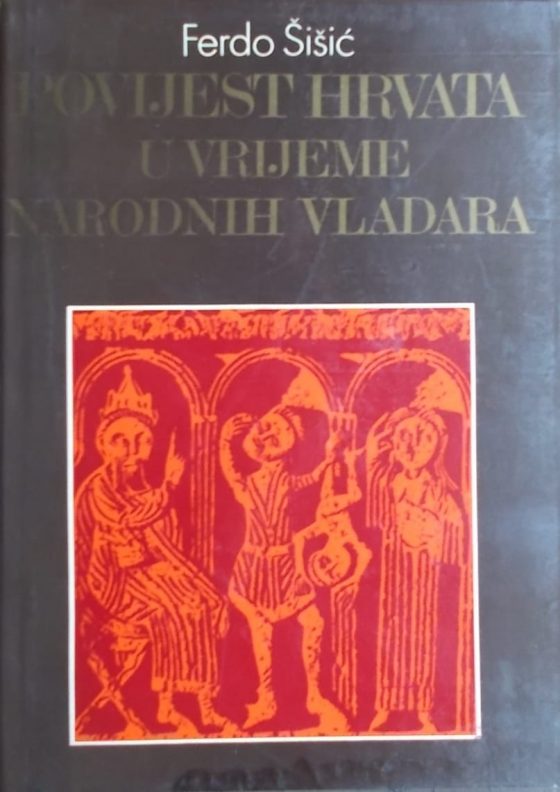 Povijest Hrvata u vrijeme narodnih vladara | Knjižara i antikvarijat ...